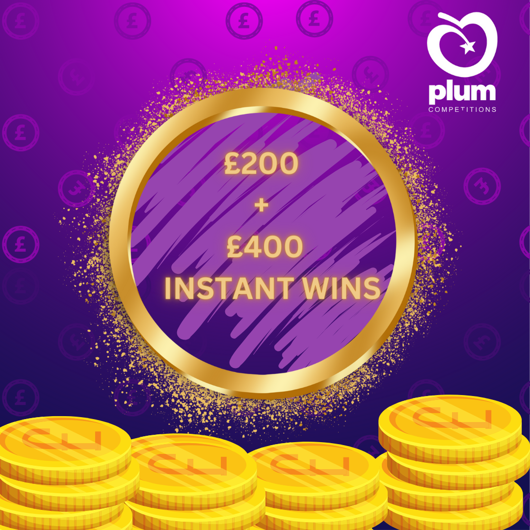 £200 main prize + £400 instant wins #7 - Plum Competitions
